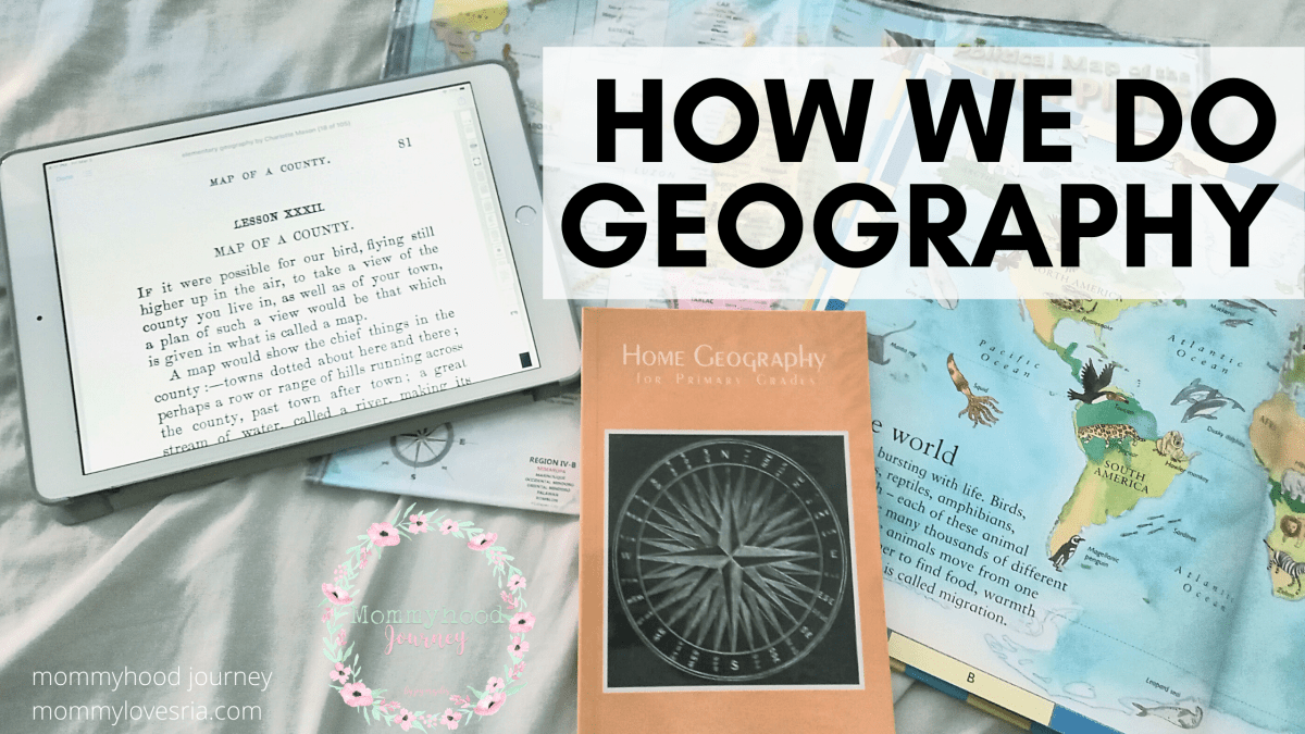 How we homeschool: Geography – Mommyhood Journey